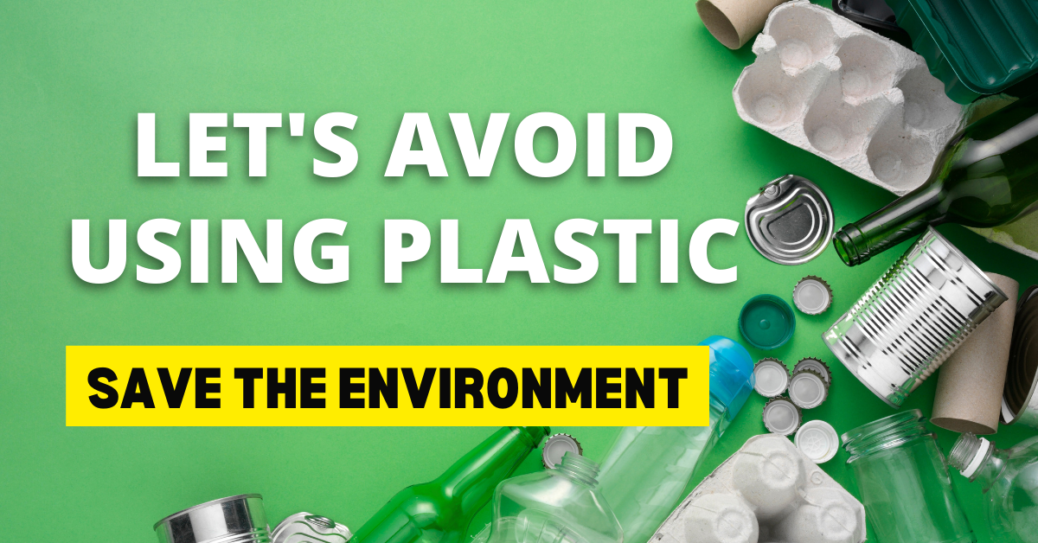 Let's Avoid Using Plastic and Save the Environment | shofiq.com